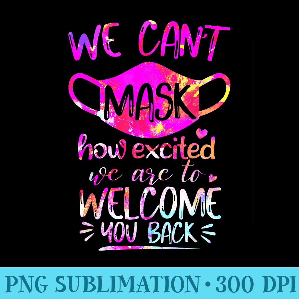 Cant Mask Excited Back To School 1st Day Of School Teacher - | Inspire ...