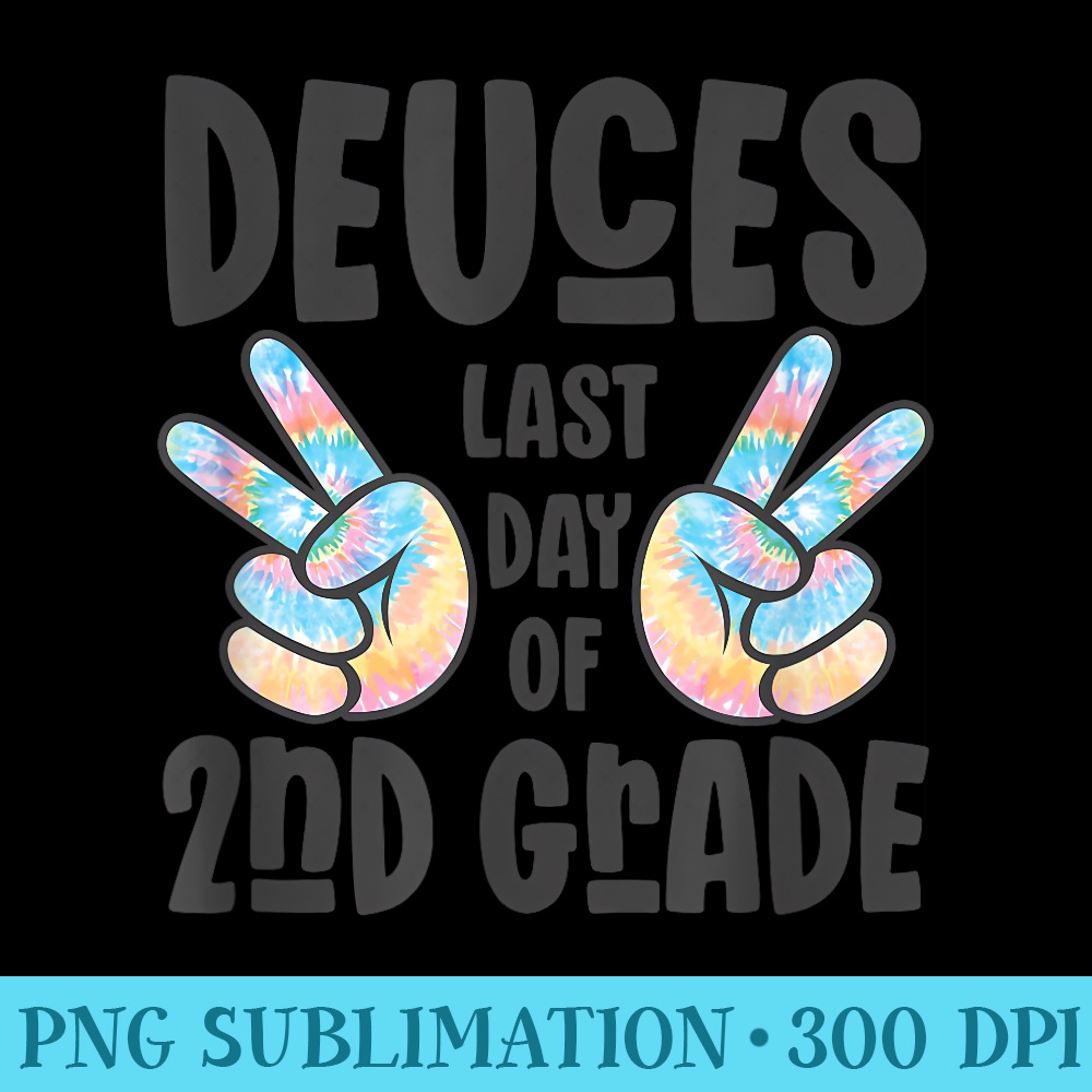 Goodbye Second Grade 2022 Deuces Last Day of 2nd Grade - Tra | Inspire ...