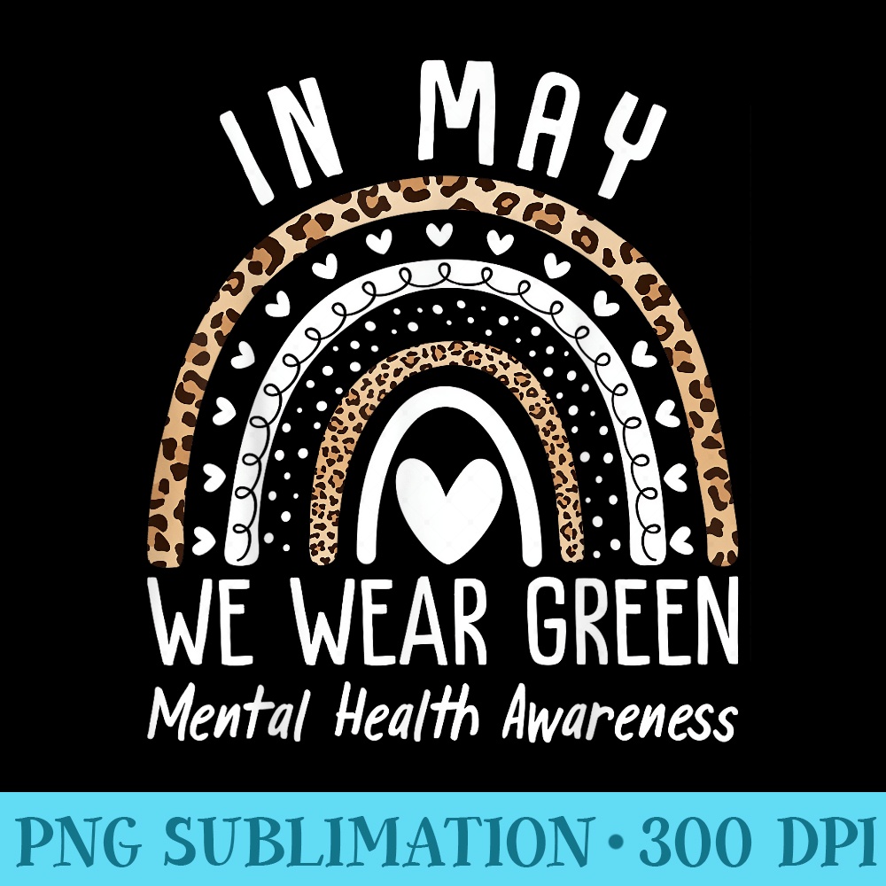 Mental Health Matters We Wear Green Mental Health Awareness | Inspire Uplift