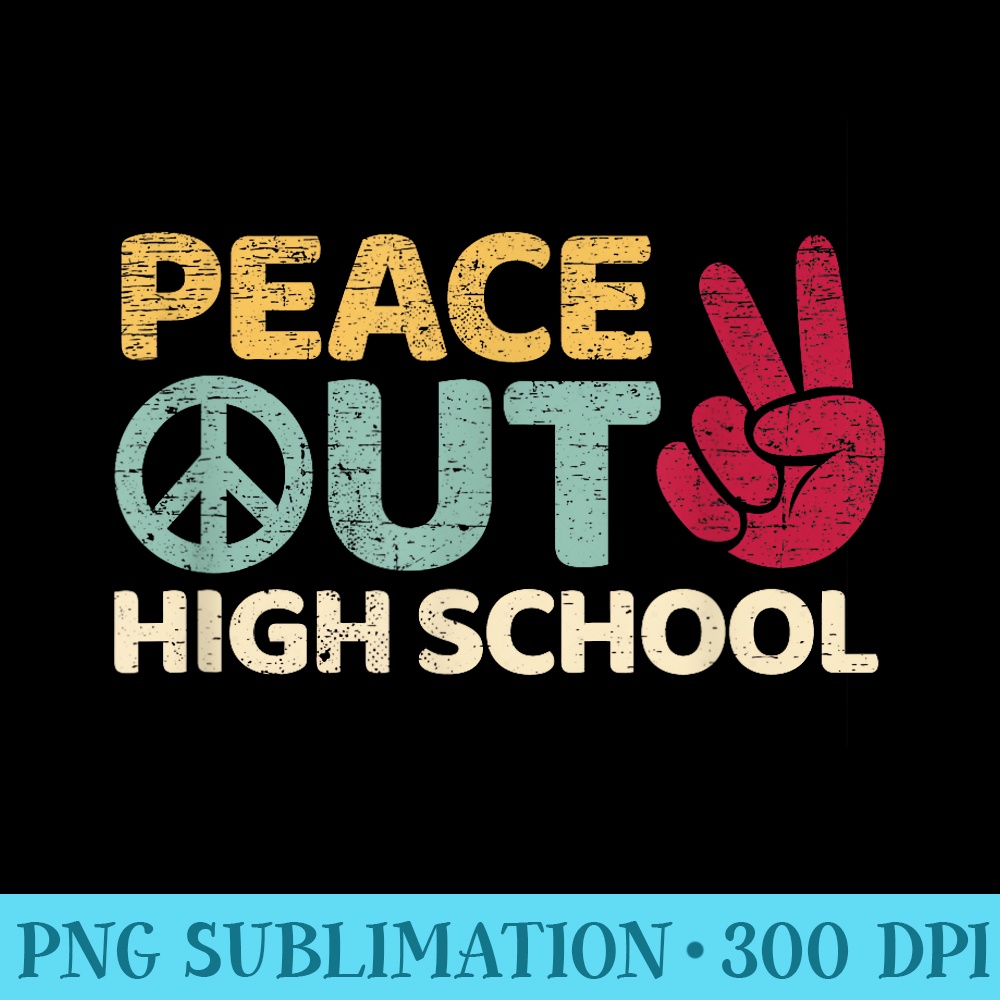 Peace Out High School Graduation Last Day Of School - PNG de | Inspire ...