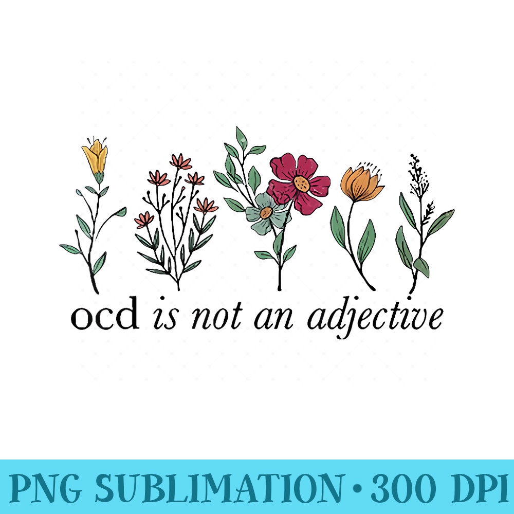Ocd Awareness Ocd Is Not An Adjective Ocd Warrior - PNG Down | Inspire ...
