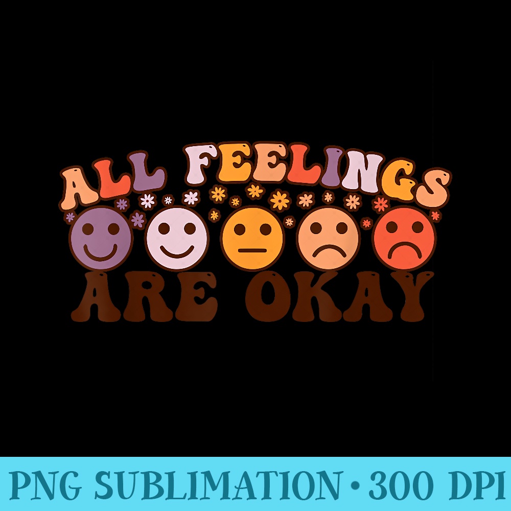 All Feelings Are Okay School Teacher Psychologist Emotion - | Inspire ...