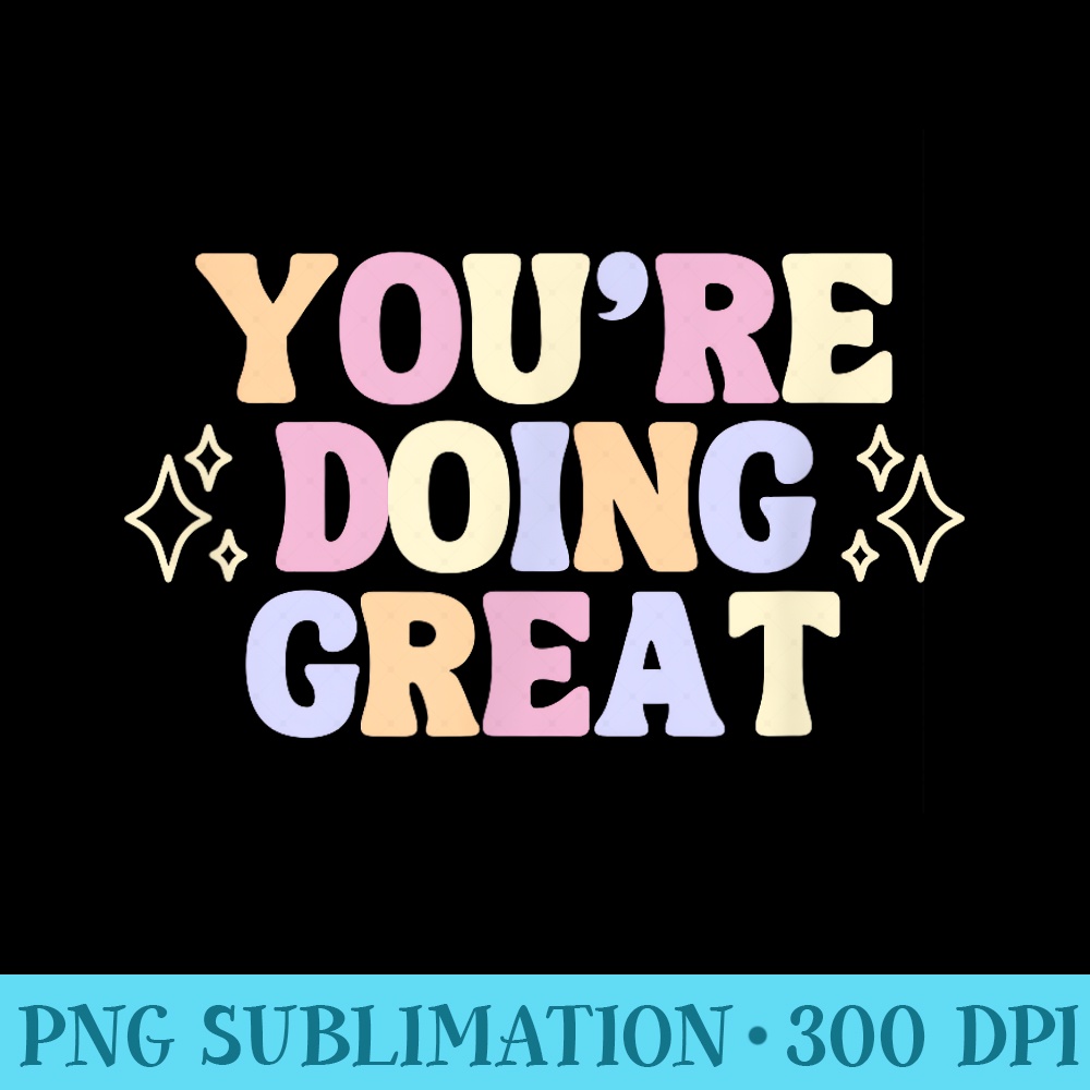 Youre Doing Great - Transparent PNG download | Inspire Uplift
