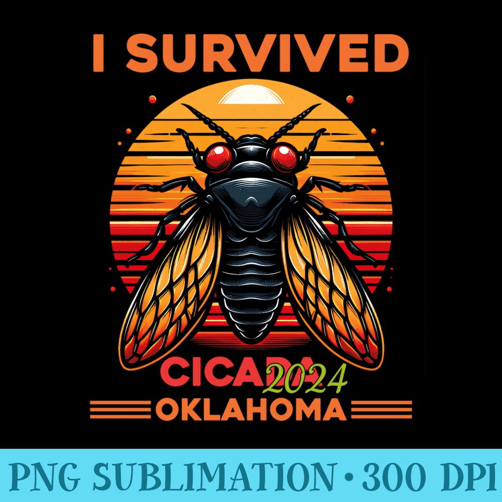 I Survived The Cicada Invasion 2024 Oklahoma - Digital PNG A | Inspire ...