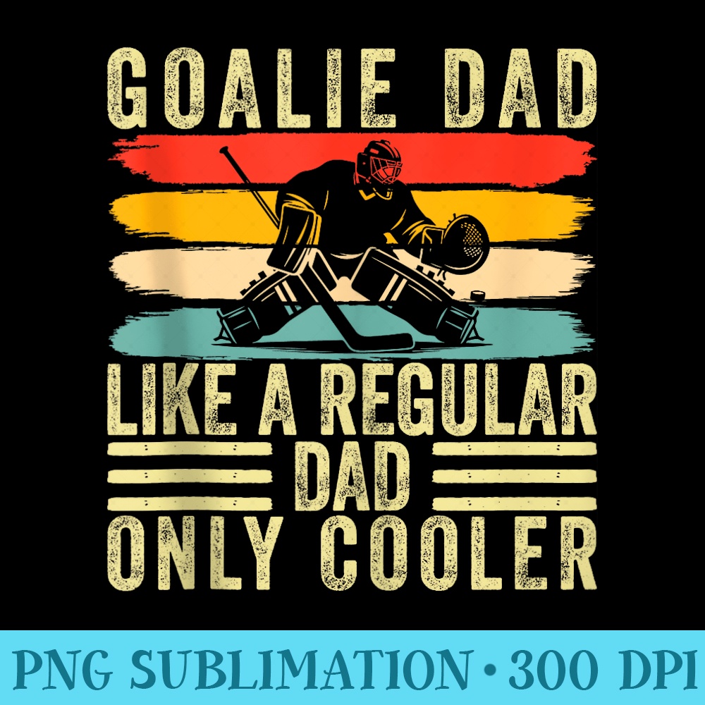Mens Goalie Dad Design Father Day For Hockey Goalie Father - | Inspire ...