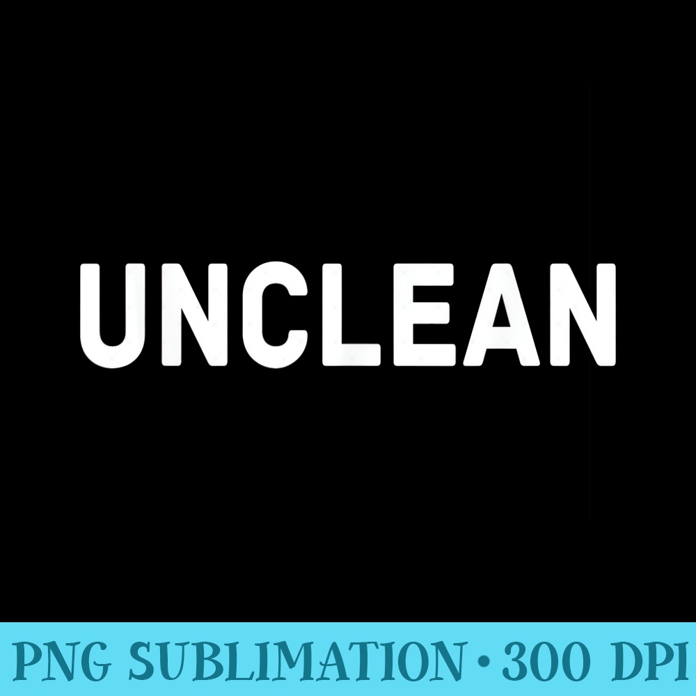 Unclean - PNG Image Download | Inspire Uplift