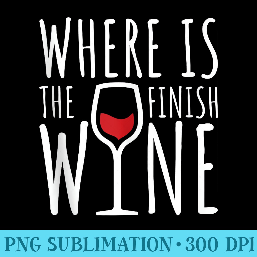 Where Is The Finish Wine - Transparent PNG Download | Inspire Uplift