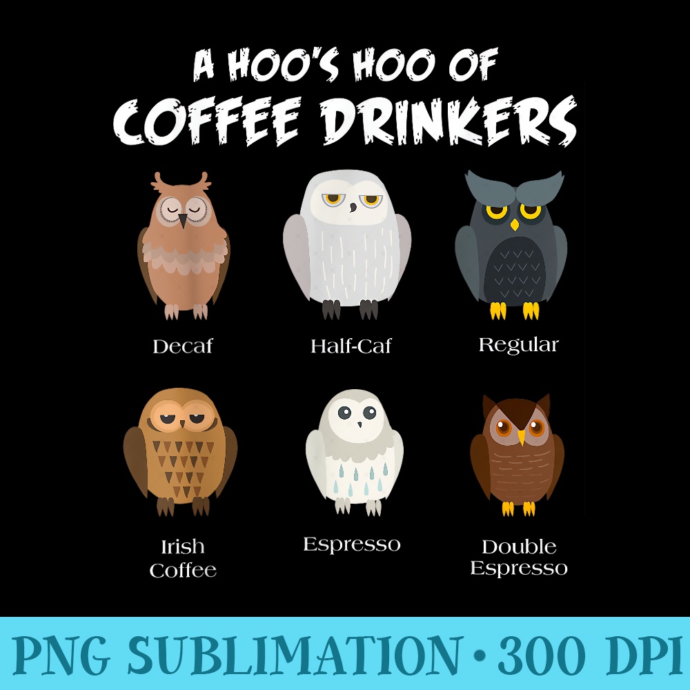Funny Coffee Drinker Caffeine Lover Owl Image Barista - PNG | Inspire Uplift