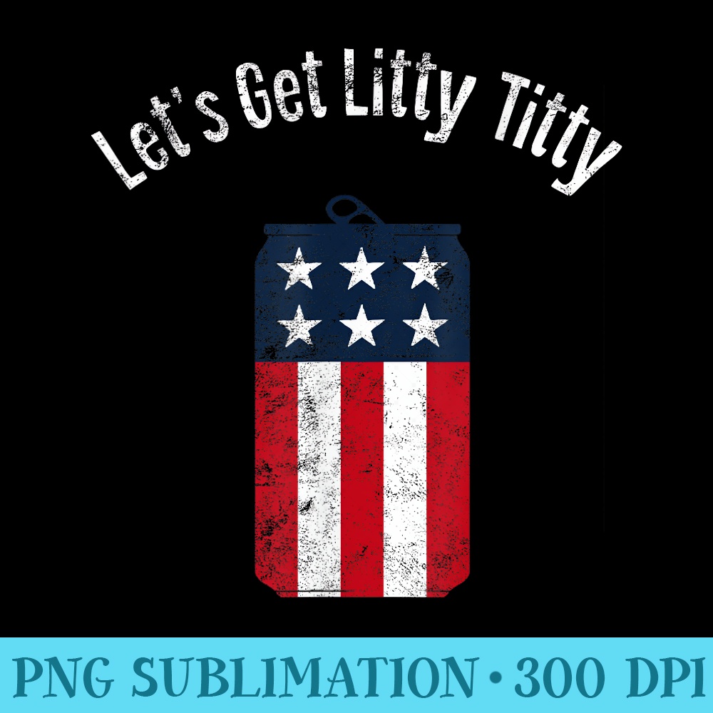 Lets Get Litty Titty T - PNG Picture Gallery Download | Inspire Uplift