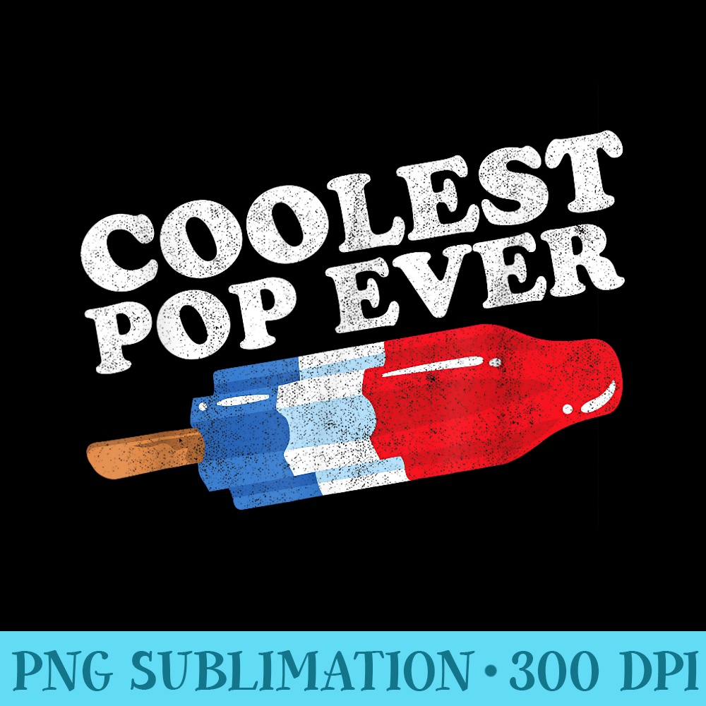 Coolest Pop Ever Popsicle Funny Retro Bomb Fathers Day - PNG | Inspire ...