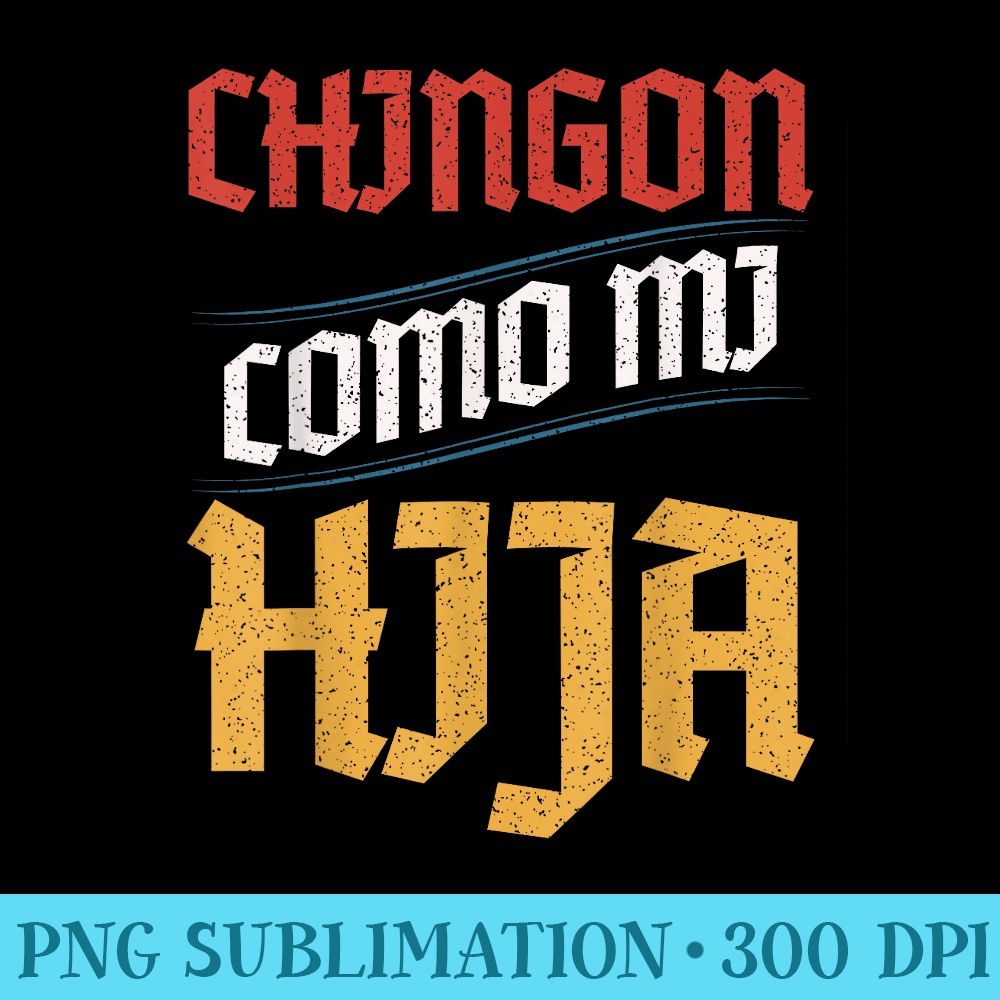 Chingon Con Mi Hija Dia del Padre Awesome Like My Daughter - | Inspire ...