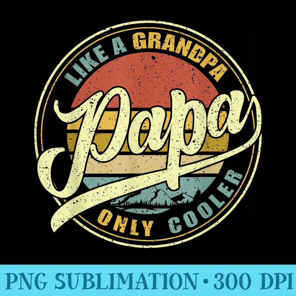 PAPA like a Grandpa ONLY COOLER Funny Dad Papa Definition - | Inspire ...