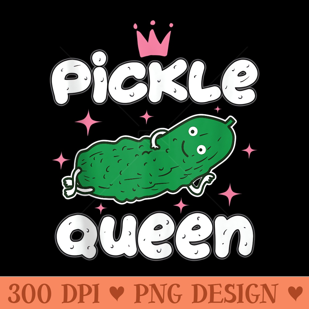 Fun Vegetable T Pickle Queen - PNG graphics | Inspire Uplift
