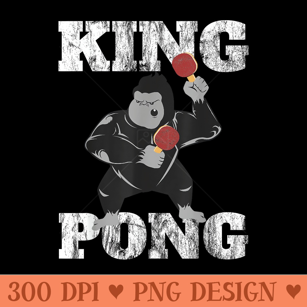 Funny Ping Pong Distressed King Pong Table Tennis - PNG down | Inspire ...