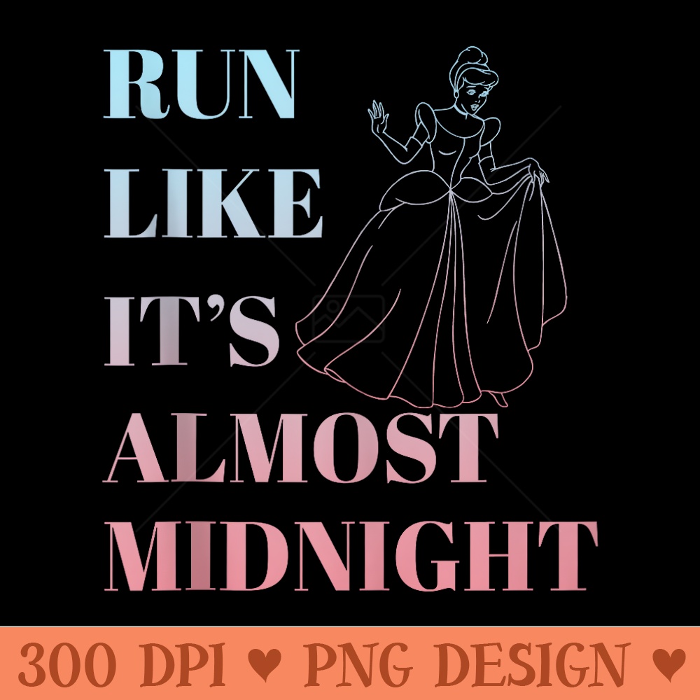 Disney Cinderella Run Like Its Almost Midnight Text - Vector | Inspire ...