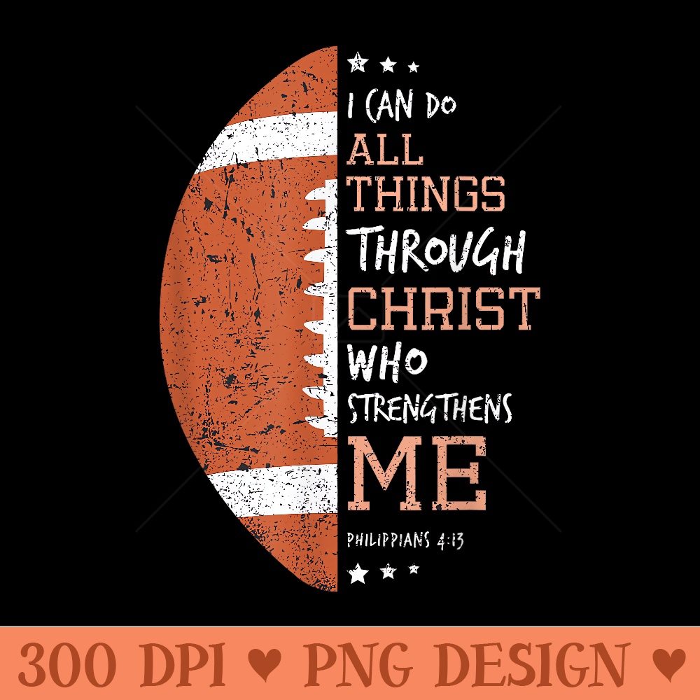 Philippians 4 13 I Can Do All Things Christian US Football - | Inspire ...