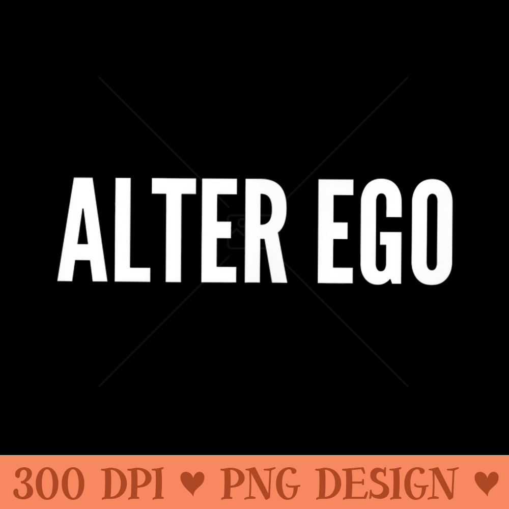 Alter ego - High Resolution PNG Designs | Inspire Uplift