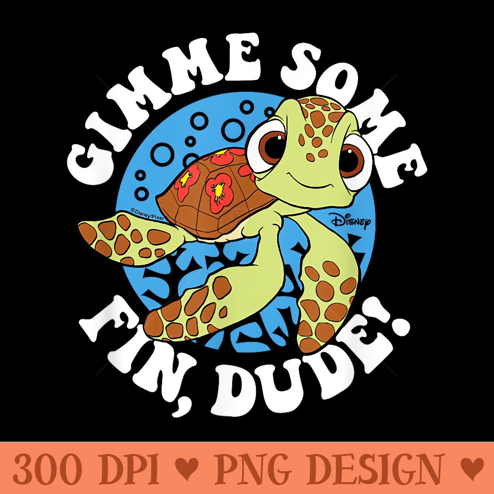 Finding Nemo Gimme Some Fin, Dude - PNG Templates | Inspire Uplift