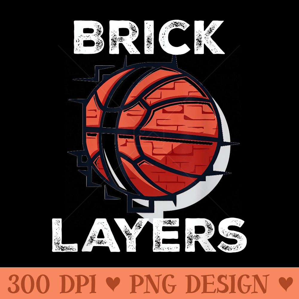 Brick Layers Basketball - Trendy PNG Designs | Inspire Uplift