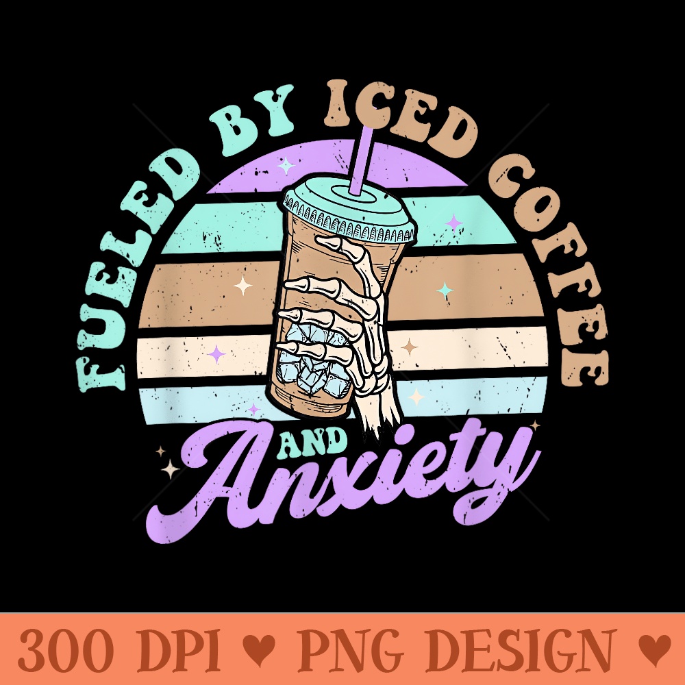 Fueled By Iced Coffee and Anxiety Funny Retro Coffee Lover - | Inspire ...
