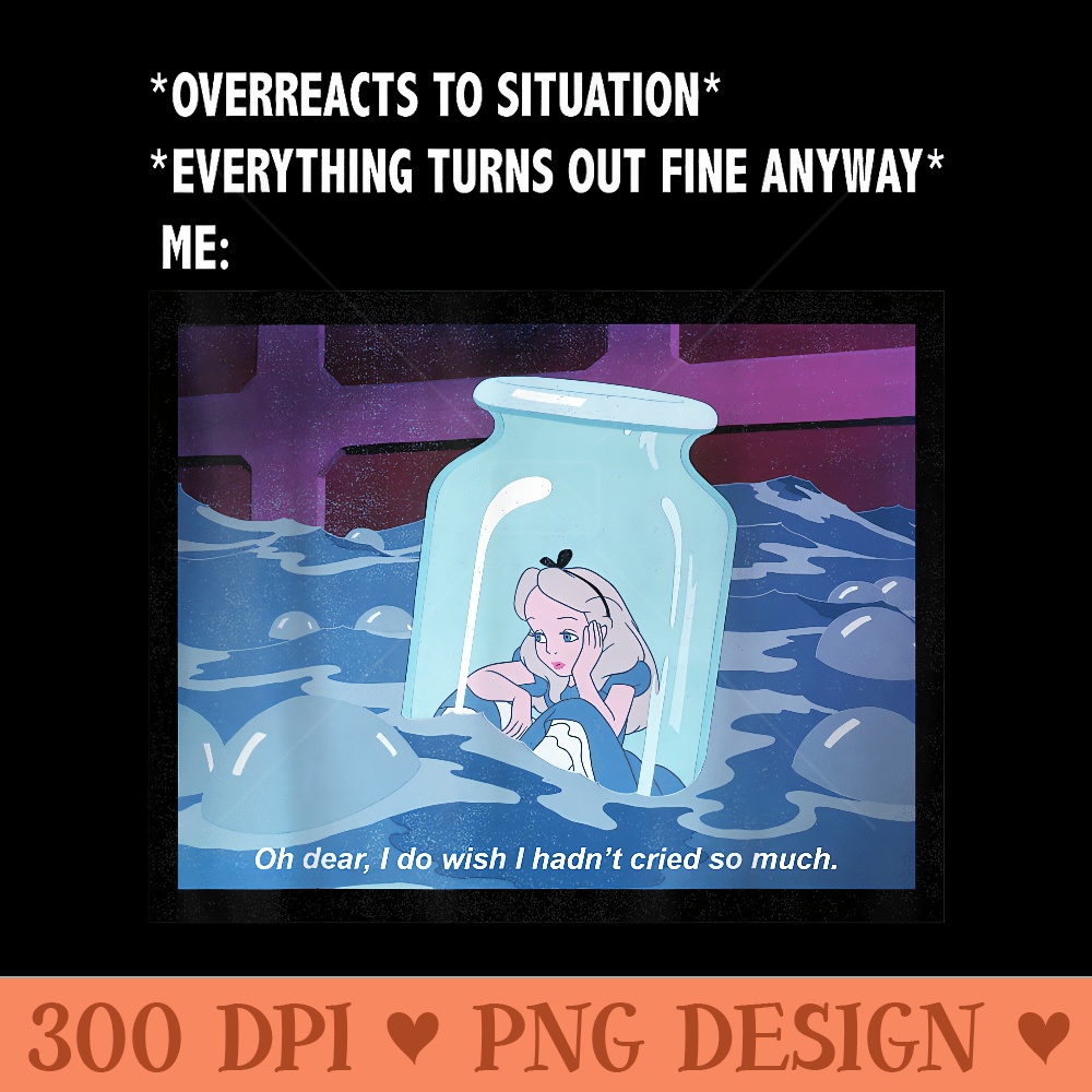 Disney Alice In Wonderland Overreacts To Situation Meme - Pr | Inspire ...