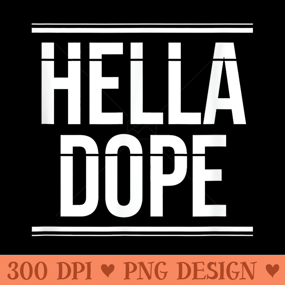 Hella Dope - Modern PNG designs | Inspire Uplift