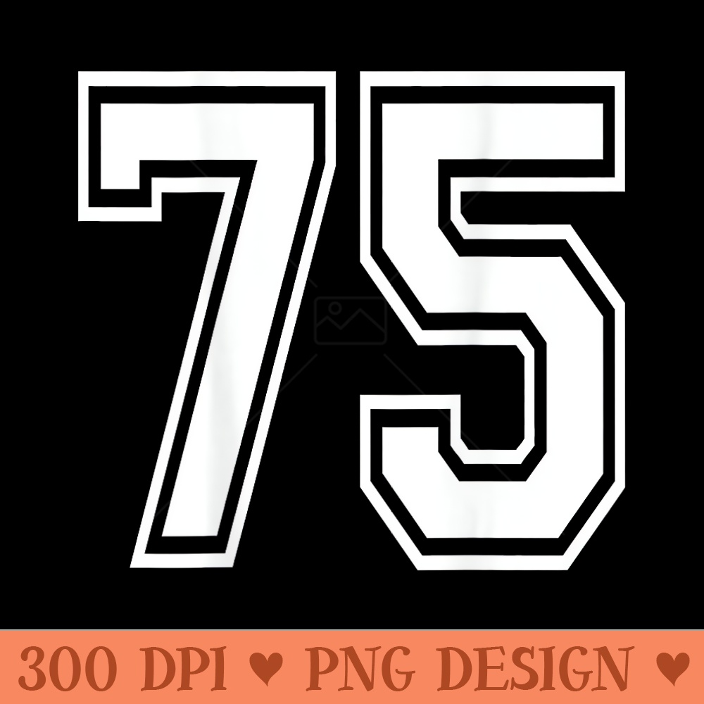 Number 75 T Sports Player Number BACK Of Only - Design PNG t | Inspire ...