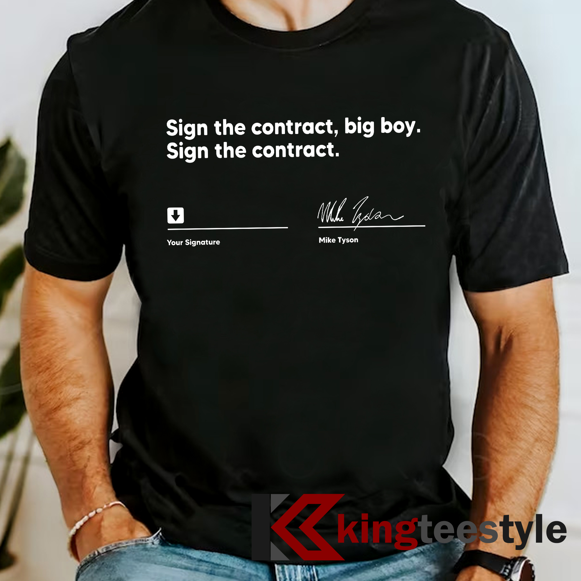 Mike Tyson Sign The Contract Big Boy T-shirt | Inspire Uplift