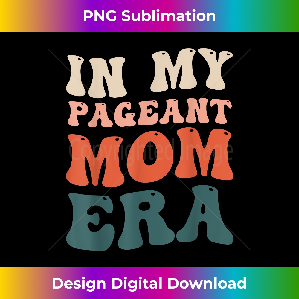 In My Pageant Mom Era - Bespoke Sublimation Digital File - C - Inspire ...