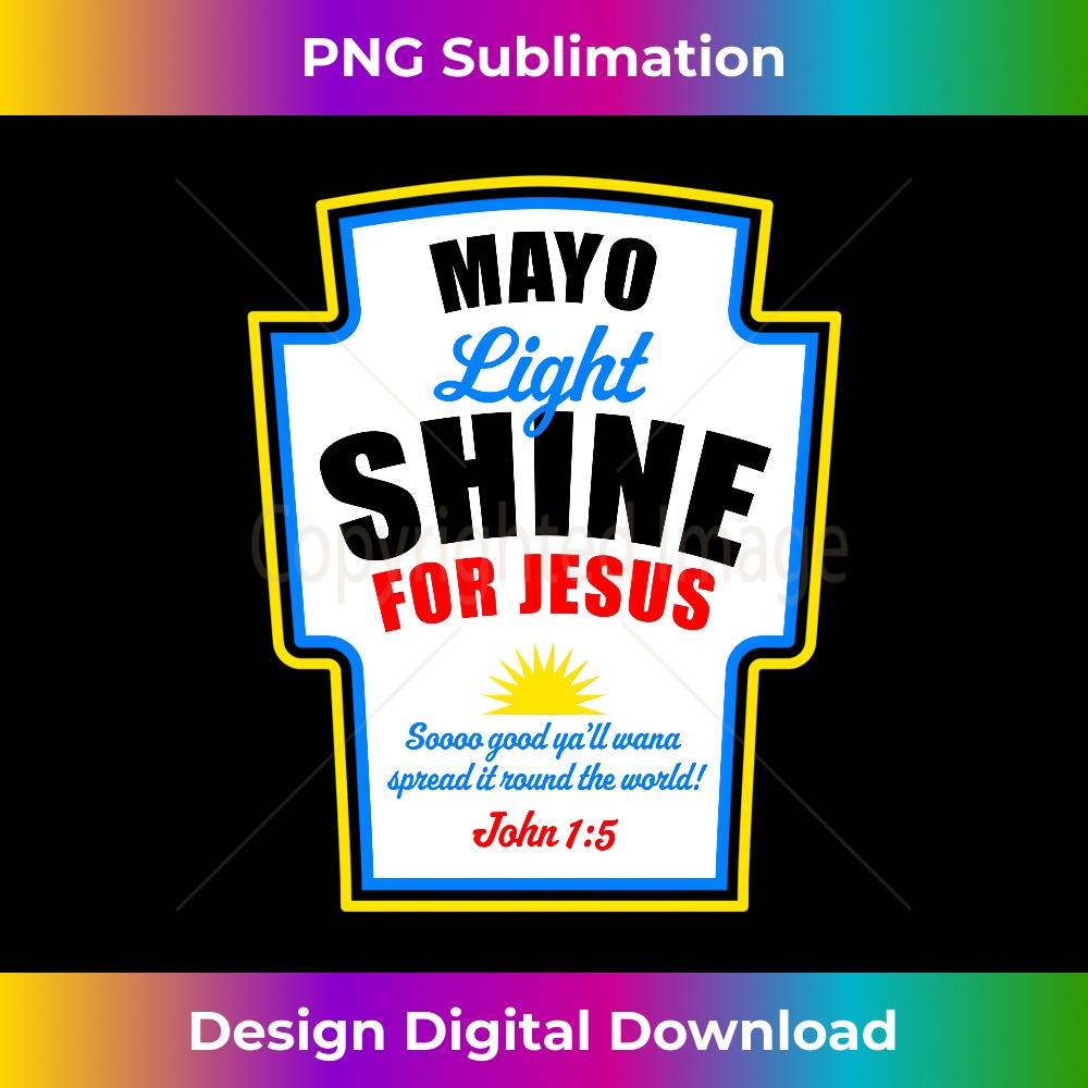 Mayo Light Shine for Jesus - Edgy Sublimation Digital File - - Inspire ...