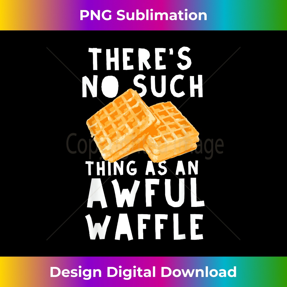 No Such Thing As An Awful Waffle Funny Breakfast Food - Craf | Inspire ...