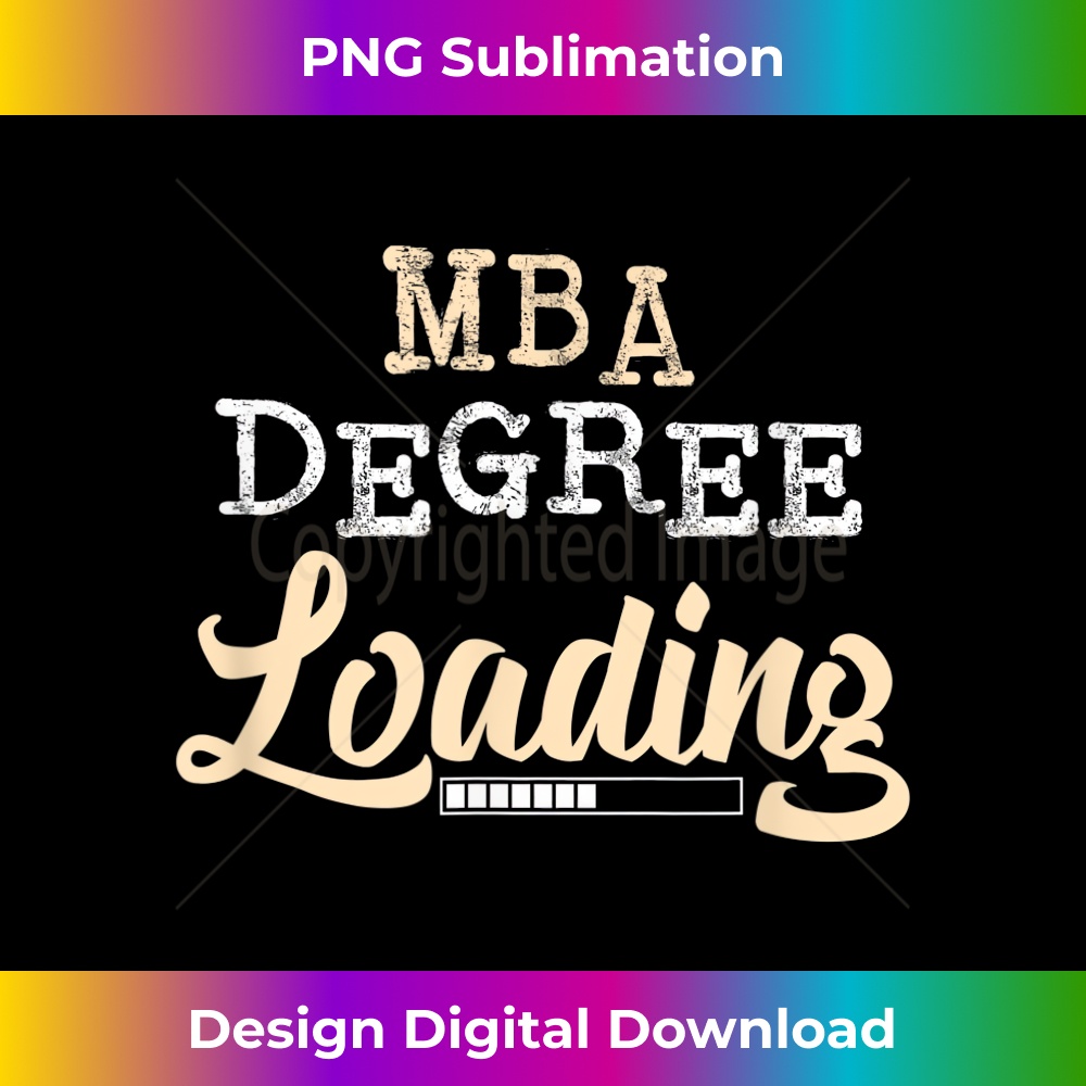 MBA Degree Loading College Graduate - Crafted Sublimation Di | Inspire ...