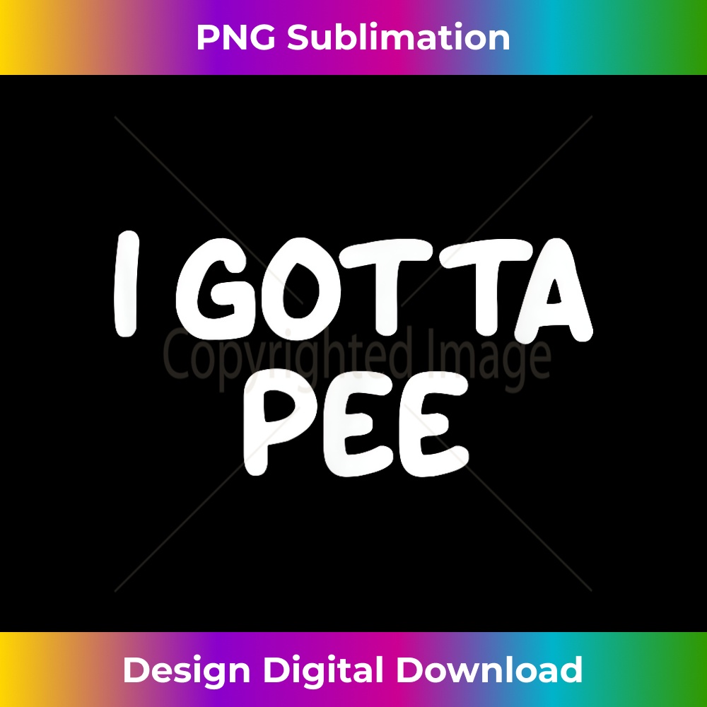 Funny, I Gotta Pee, Joke Sarcastic Family - Sleek Sublimatio | Inspire ...