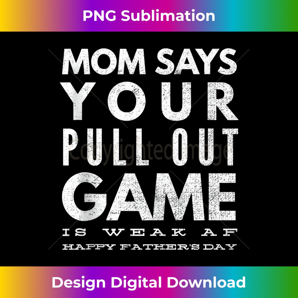 Mens Pull Out Game Weak AF Happy Father's Day Dad Daddy Funn | Inspire ...