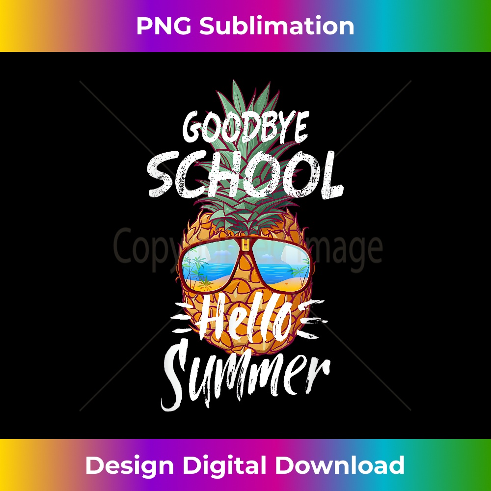 Goodbye School Hello Summer Last Day Of School Pineapple - E | Inspire ...