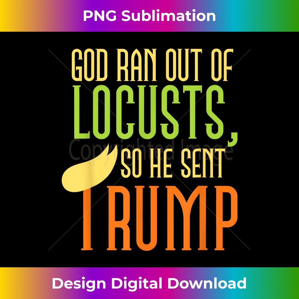 God Ran Out of Locusts, So He Sent Trump Funny Anti-Trump - - Inspire ...