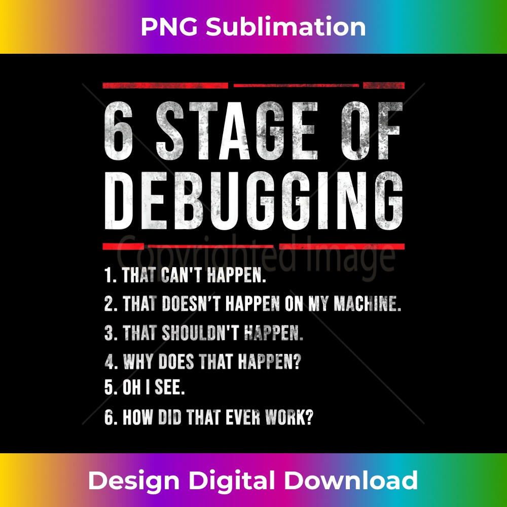 6 Stages Of Debugging Funny Software Developer Programmer - | Inspire Uplift