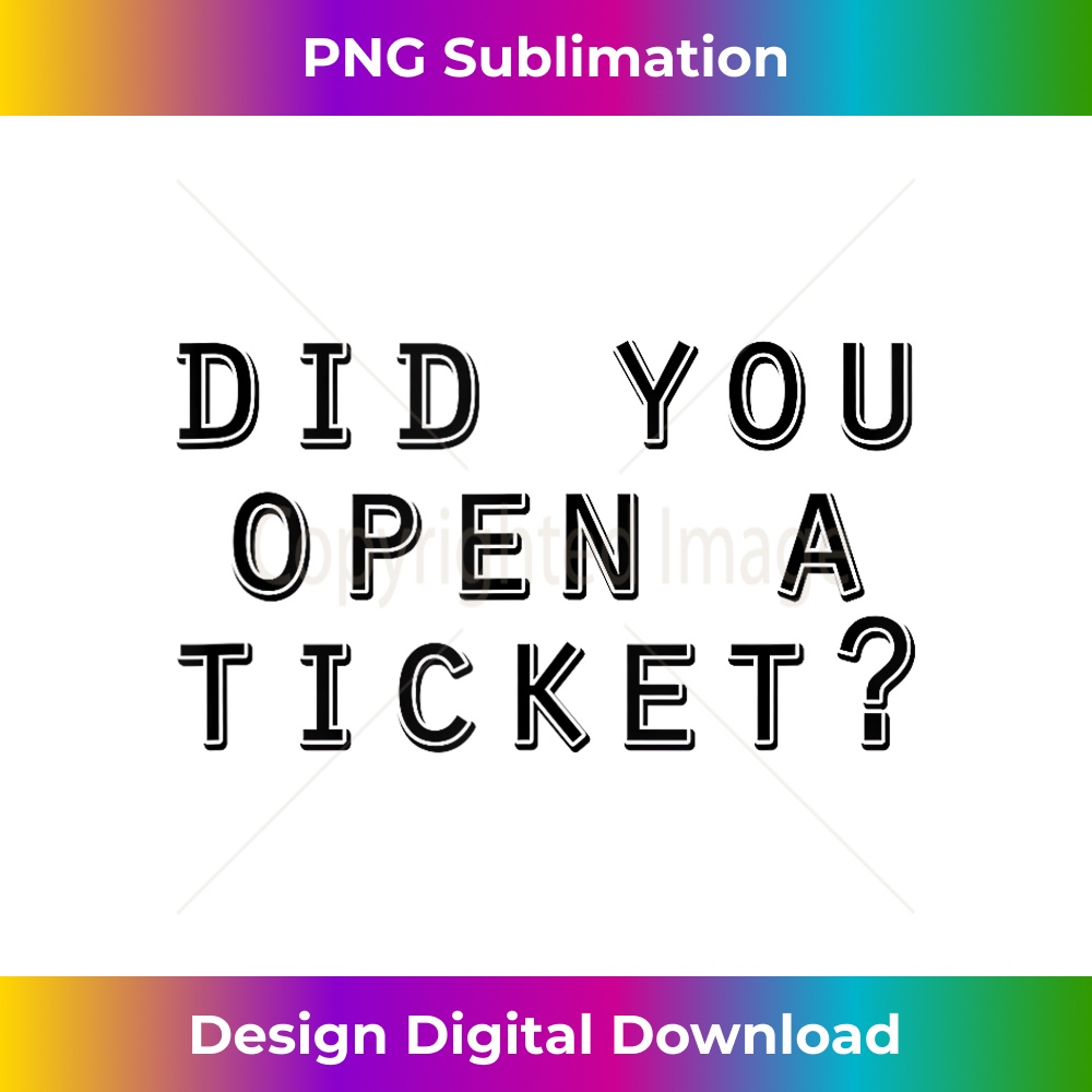 Did You Open A Ticket Network System Computer Admins Meme Ta | Inspire ...