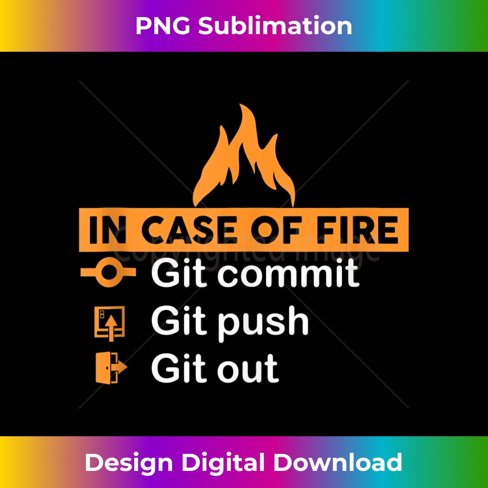 Funny In Case Of Fire Git Commit Push Out Funny Programmer T | Inspire Uplift