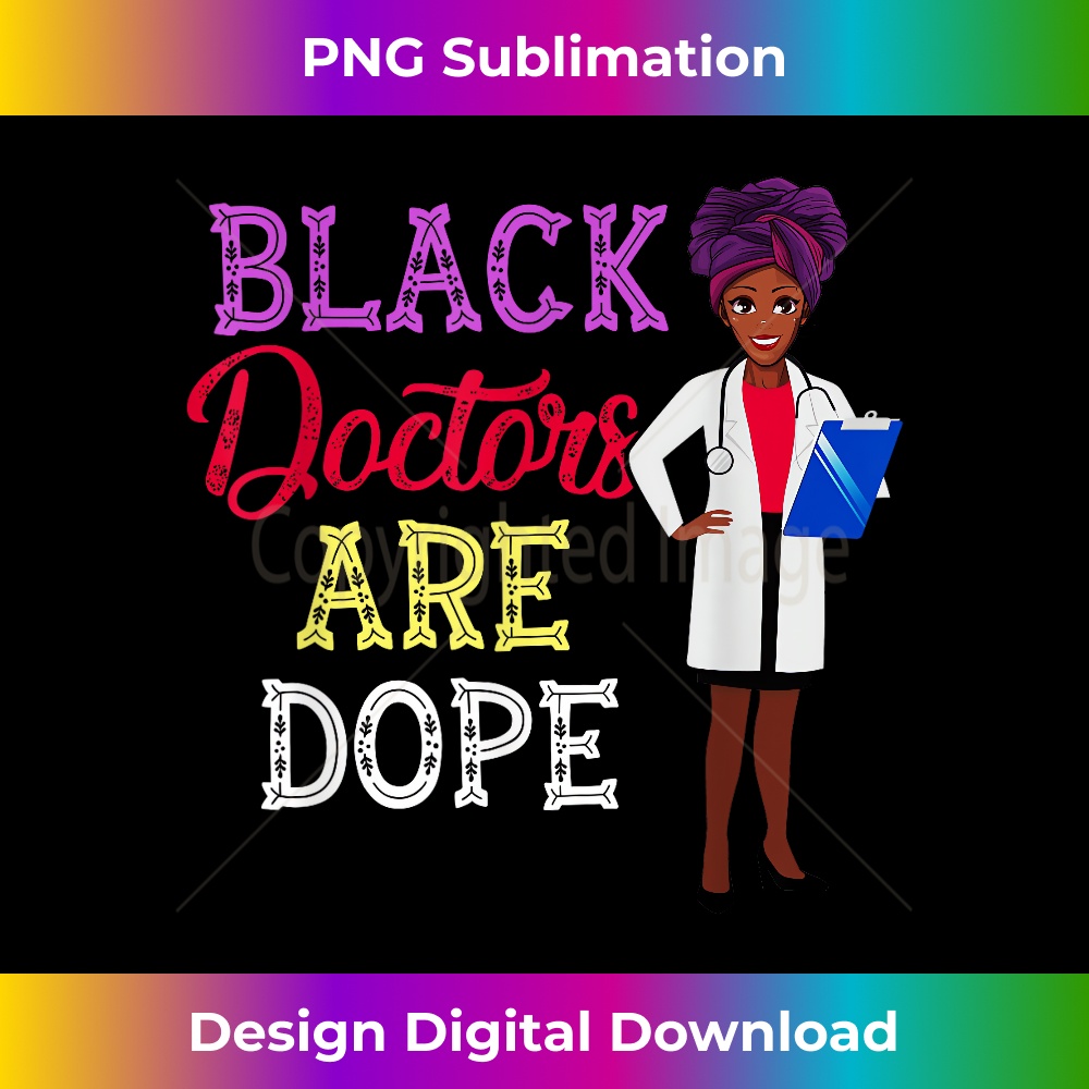 Black Doctors Are Dope African American Doctorate Gift - Spe | Inspire ...