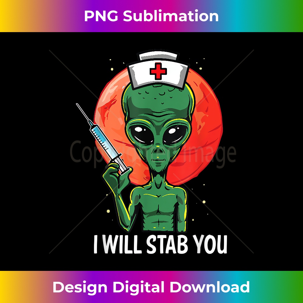 Funny Alien Nurse Holding Needle Syringe I Will Stab You - P | Inspire ...
