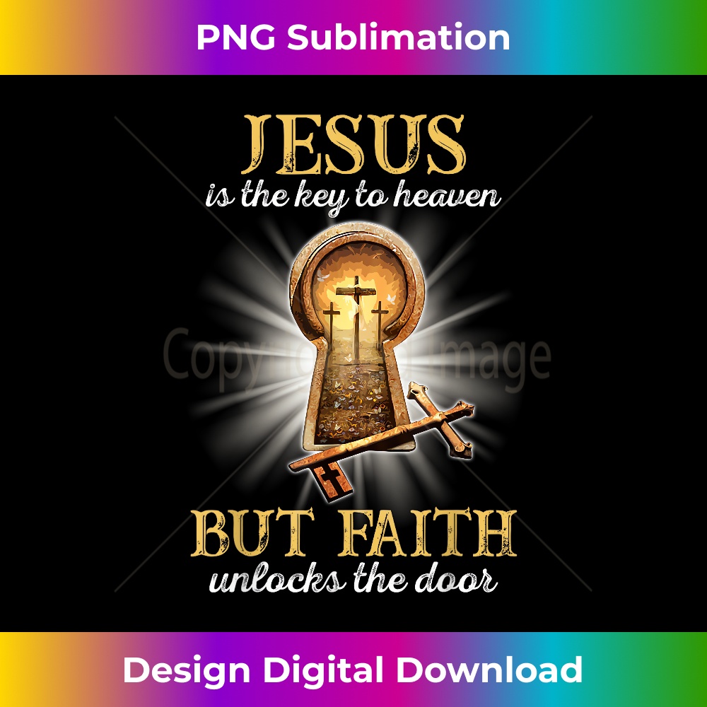Jesus Is The Key To Heaven But Faith Unlocks The Door Jesus | Inspire ...