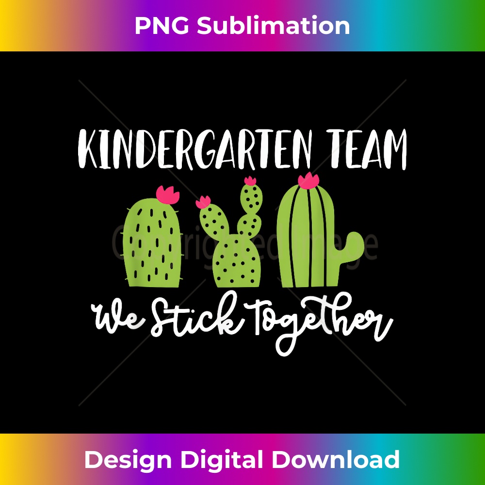 Team Kindergarten We Stick Together Cactus Teacher Student 2 | Inspire ...
