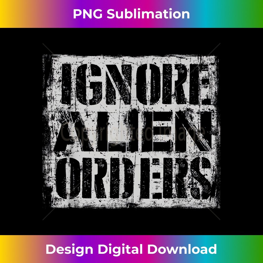 Ignore Alien Orders 1 - Retro PNG Sublimation Digital Downlo | Inspire ...
