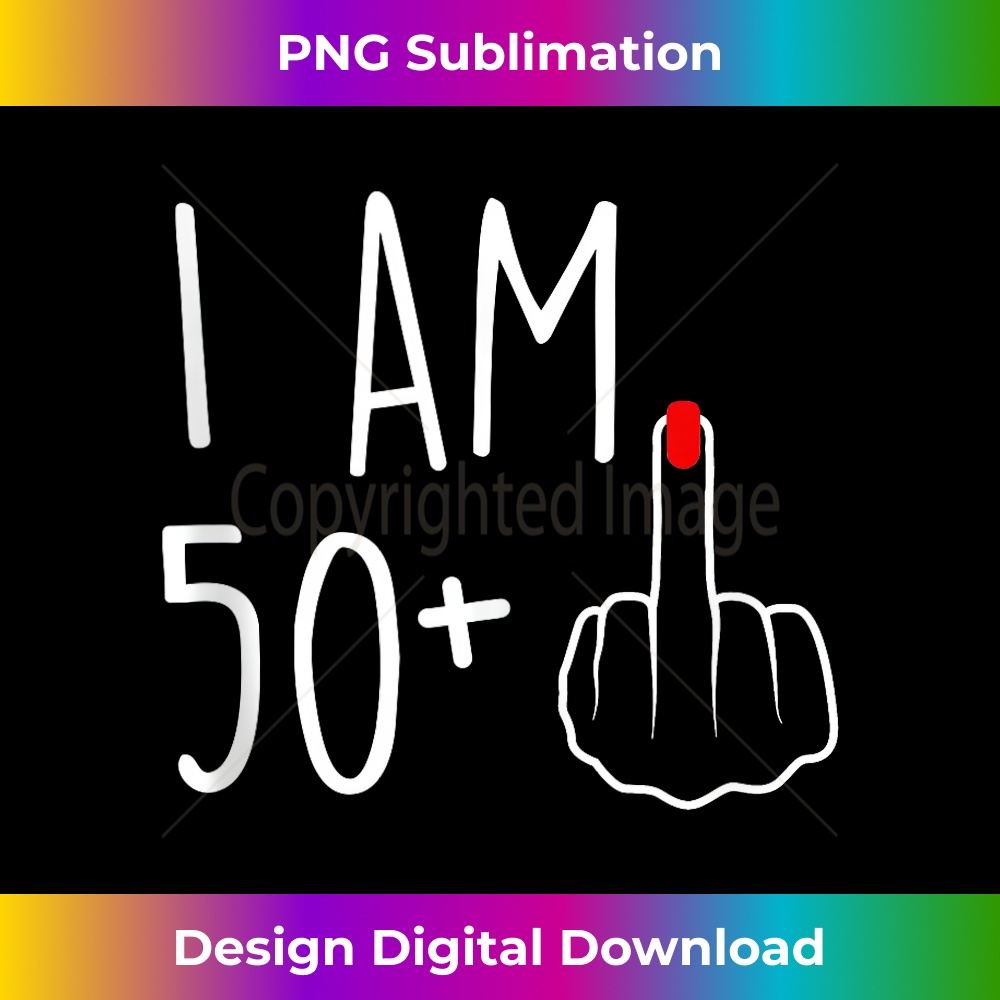I Am 50 Plus 1 Middle Finger For A 51st Birthday Tank Top 1 | Inspire ...