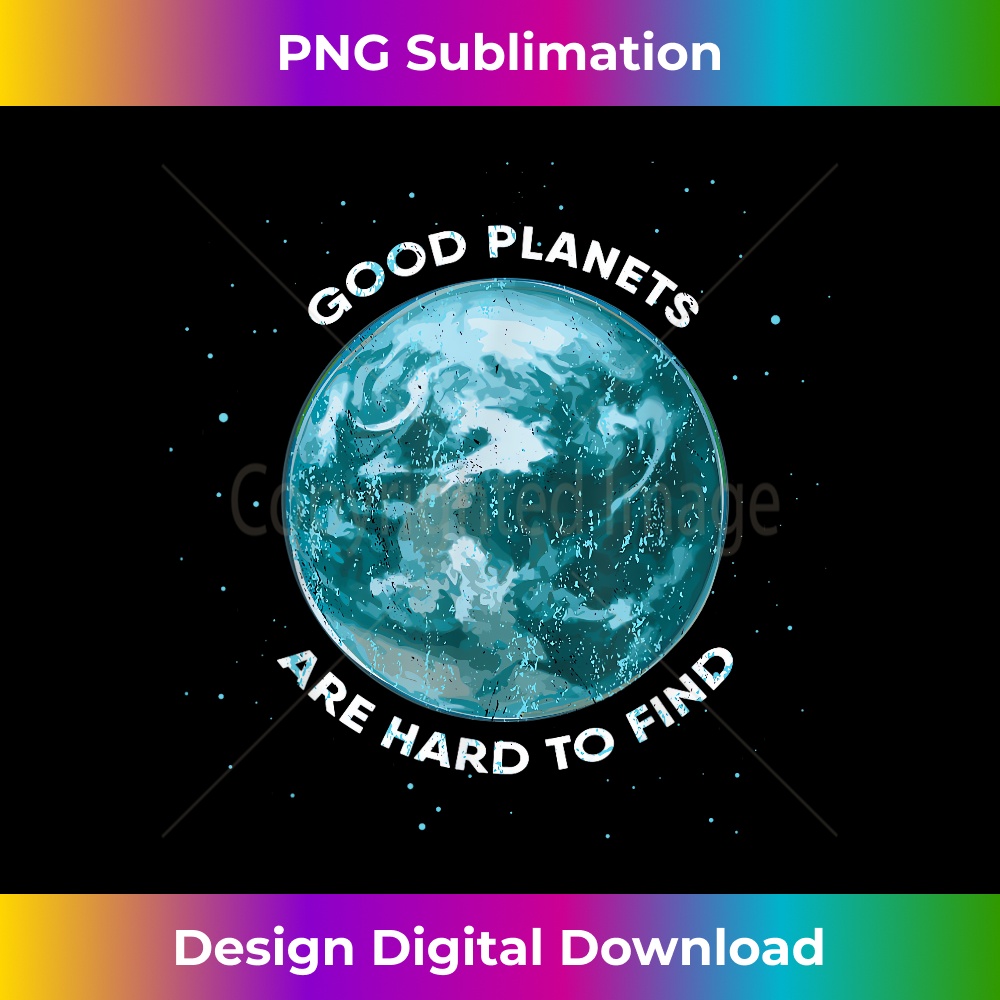 Good Planets Are Hard To Find Save Planet Earth - PNG Transp | Inspire ...