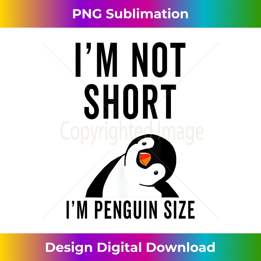 I'm Not Short I'm Penguin Size Funny Penguins Zoo Animals - | Inspire ...