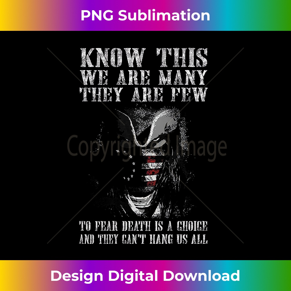 Know This We Are Many They Are Few to Fear Death (on back) - | Inspire ...