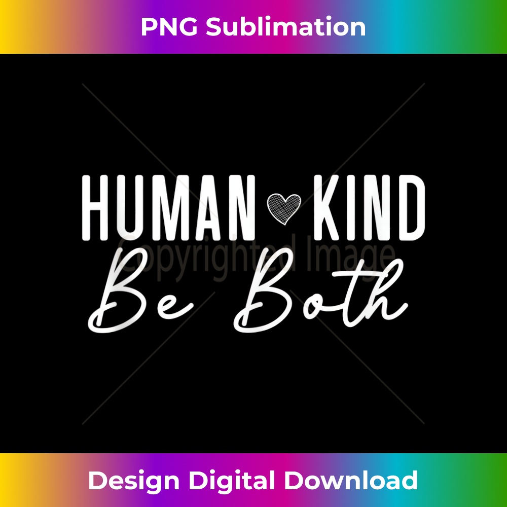 Human Kind Be Both Be Kind Motivational Kindness Motivate - | Inspire ...