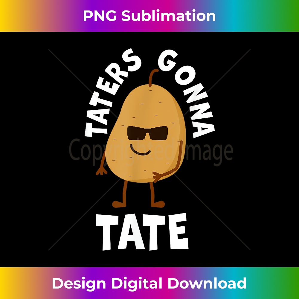 Taters Gonna Tate Potato Tater Tot Foodie Food Lover 1 - PNG | Inspire ...